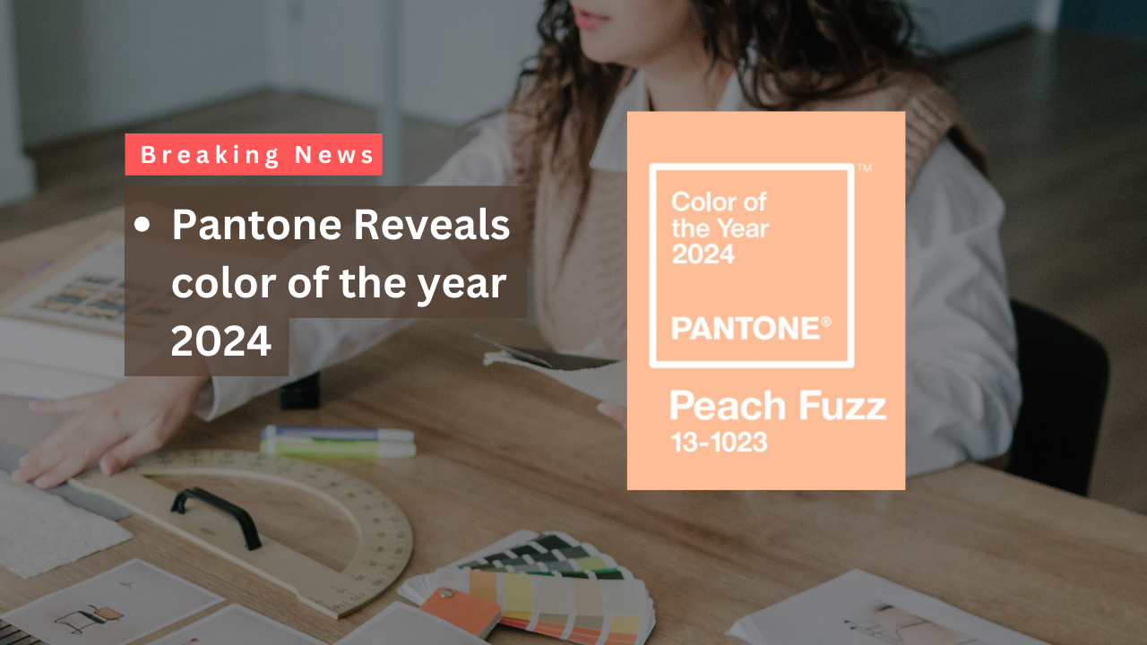 Pantone Reveals color of the year 2024: Peach Fuzz Sets Design Trends